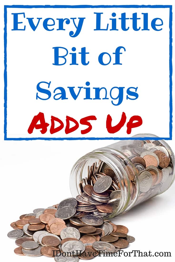 Every Little Bit of Savings Adds Up